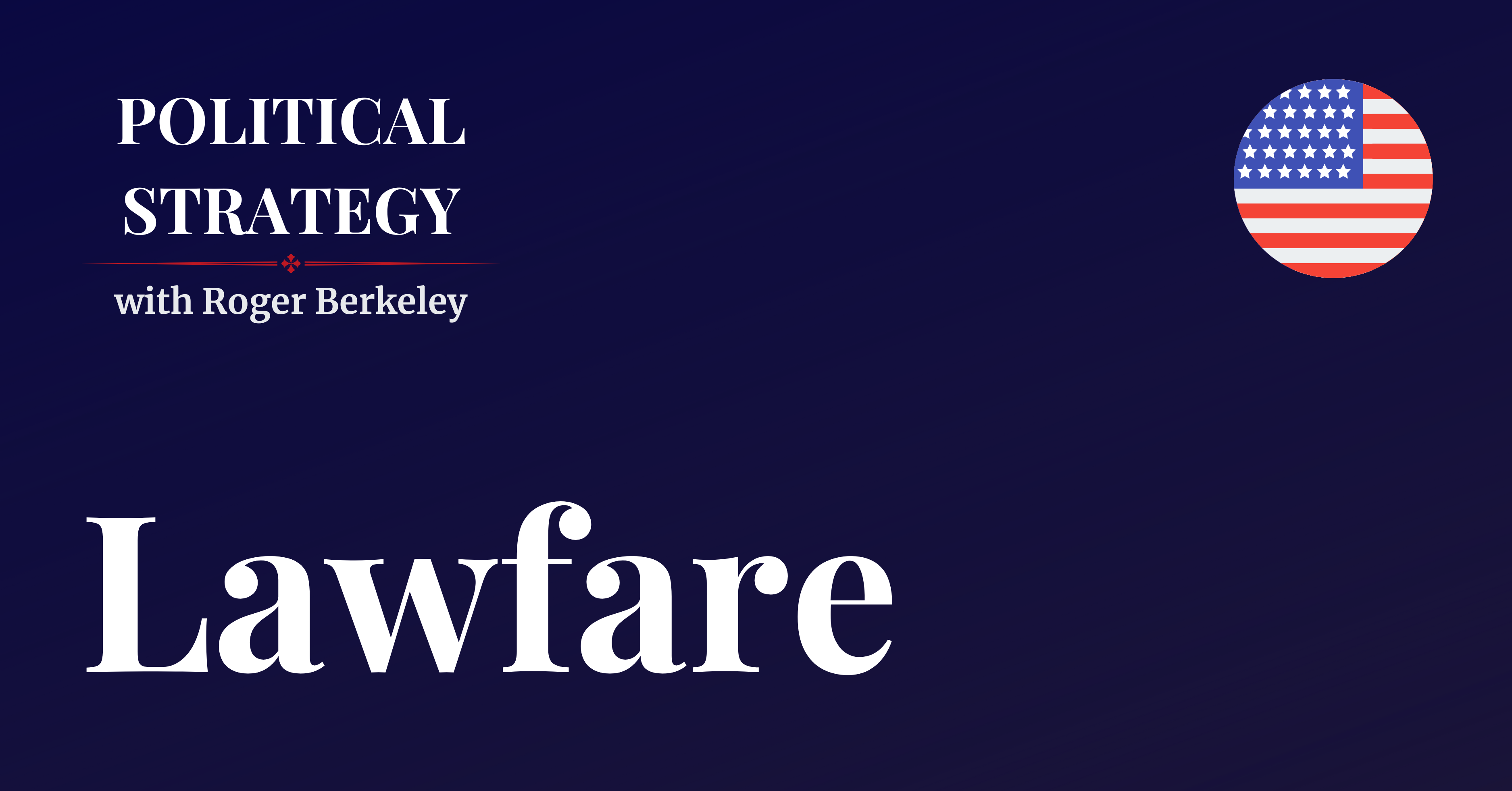 Lawfare: The New Conquest - Birch Lea Strategies